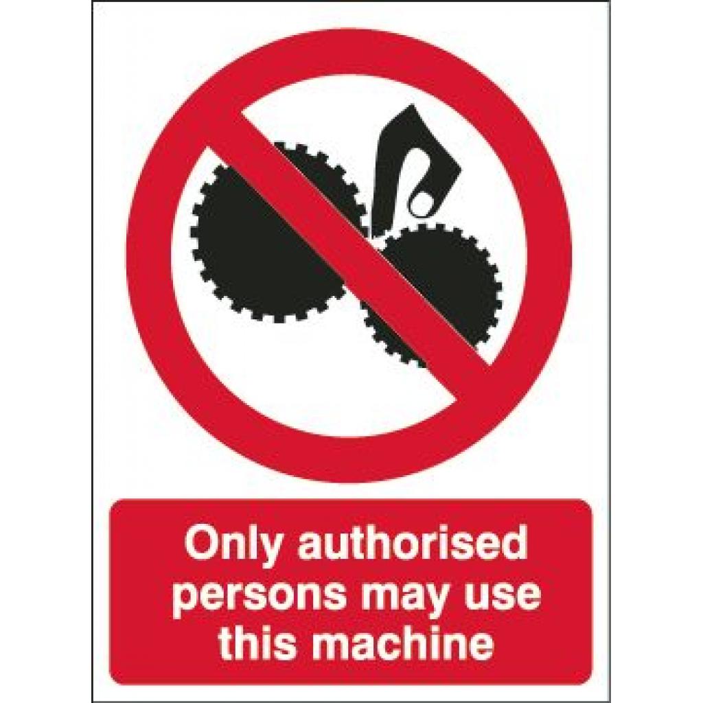 Only authorised persons may use this machine