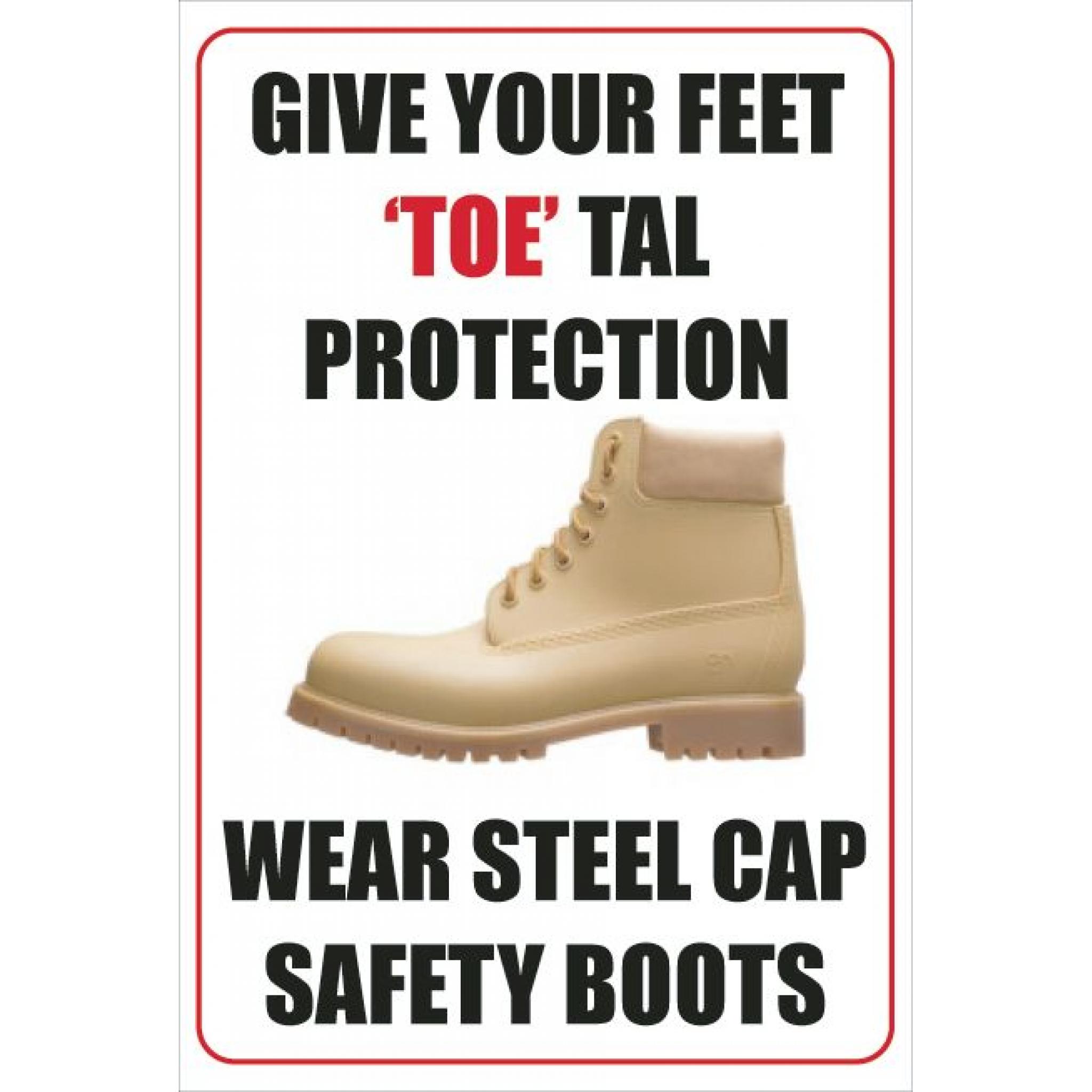 GIVE YOUR FEET 'TOE'TAL PROTECTION WEAR STEEL CAP SAFETY BOOTS poster